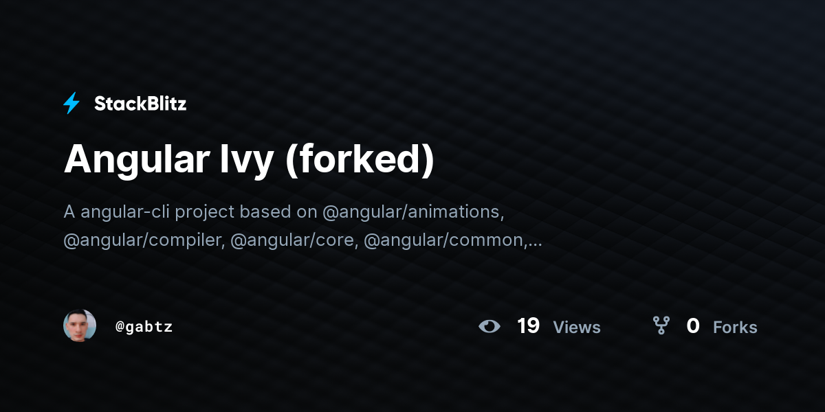 Angular Ivy (forked) - StackBlitz Angular Ivy (forked) - StackBlitz