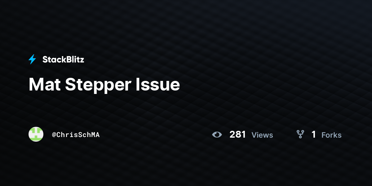 Mat Stepper Issue - StackBlitz