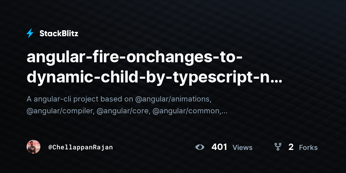 angular-fire-onchanges-to-dynamic-child-by-typescript-no-html - StackBlitz