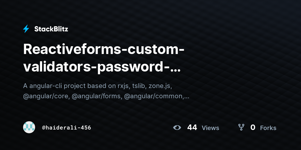 Reactiveforms-custom-validators-password-confirmpassword - StackBlitz Reactiveforms-custom-validators-password-confirmpassword - StackBlitz