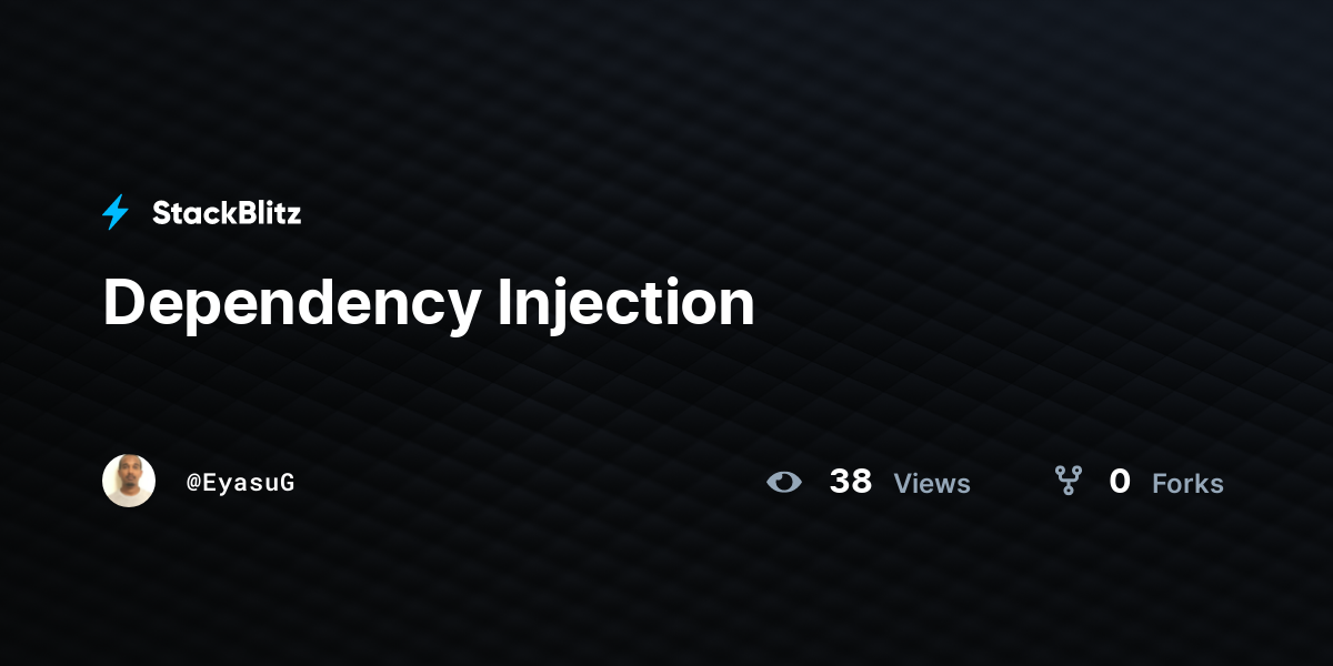 Dependency Injection - StackBlitz Dependency Injection - StackBlitz
