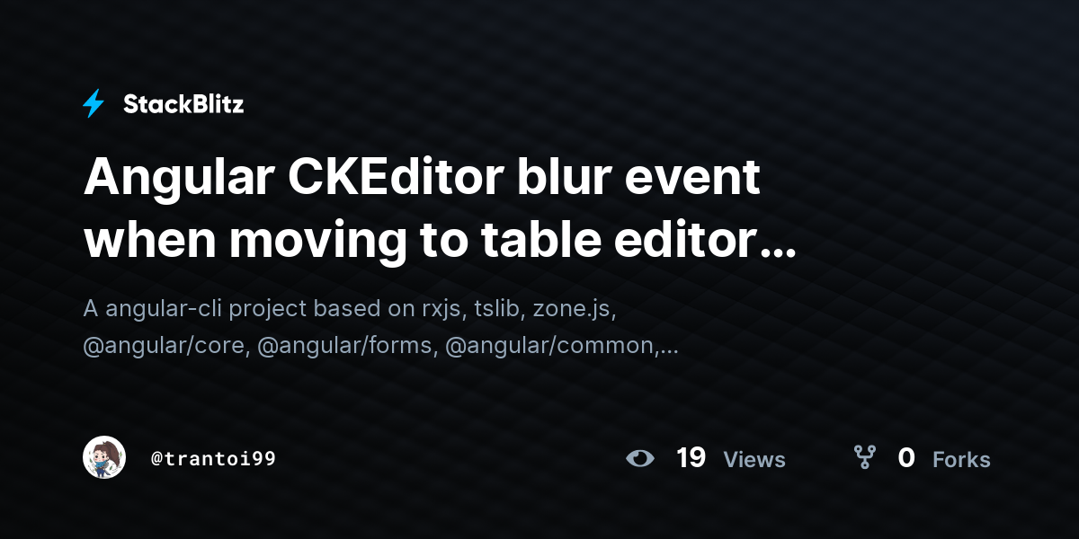 Angular CKEditor blur event when moving to table editor (forked ... Angular CKEditor blur event when moving to table editor (forked ...
