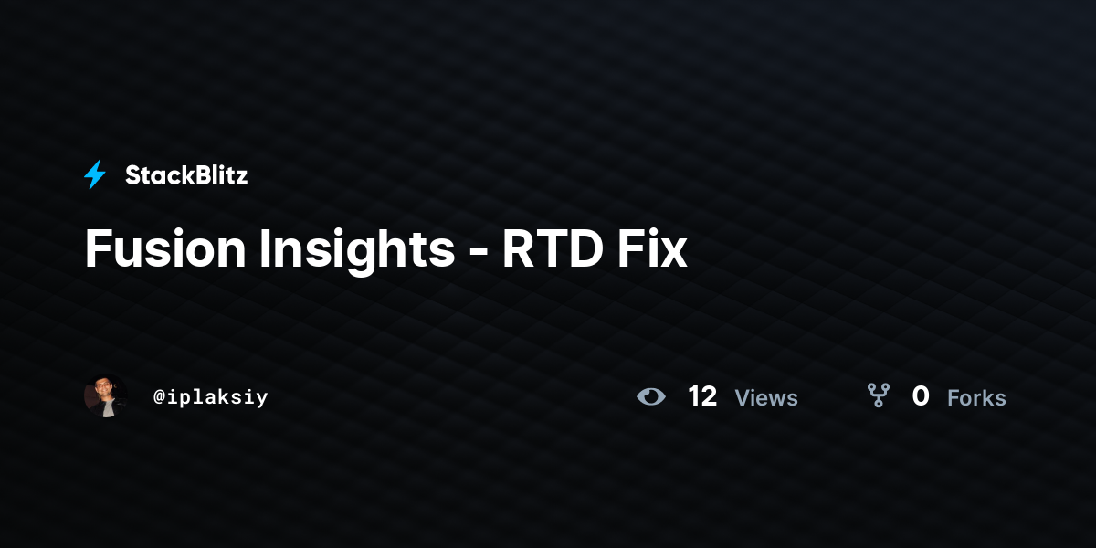 Fusion Insights - RTD Fix - StackBlitz