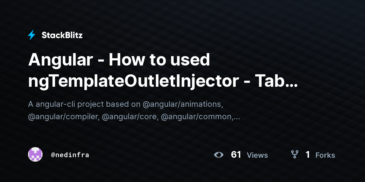 Angular - How to used ngTemplateOutletInjector - Tabs Example - StackBlitz