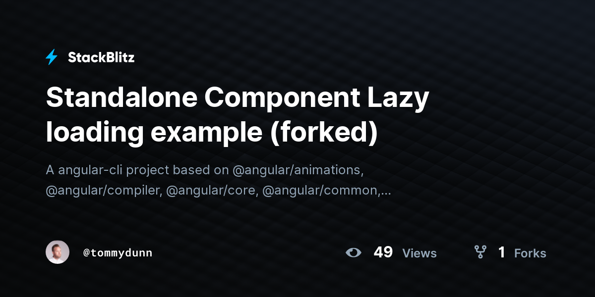 Standalone Component Lazy loading example (forked) - StackBlitz Standalone Component Lazy loading example (forked) - StackBlitz