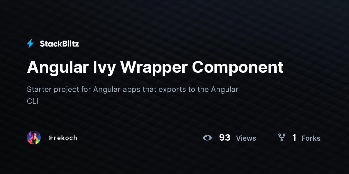 Angular Ivy Wrapper Component - StackBlitz