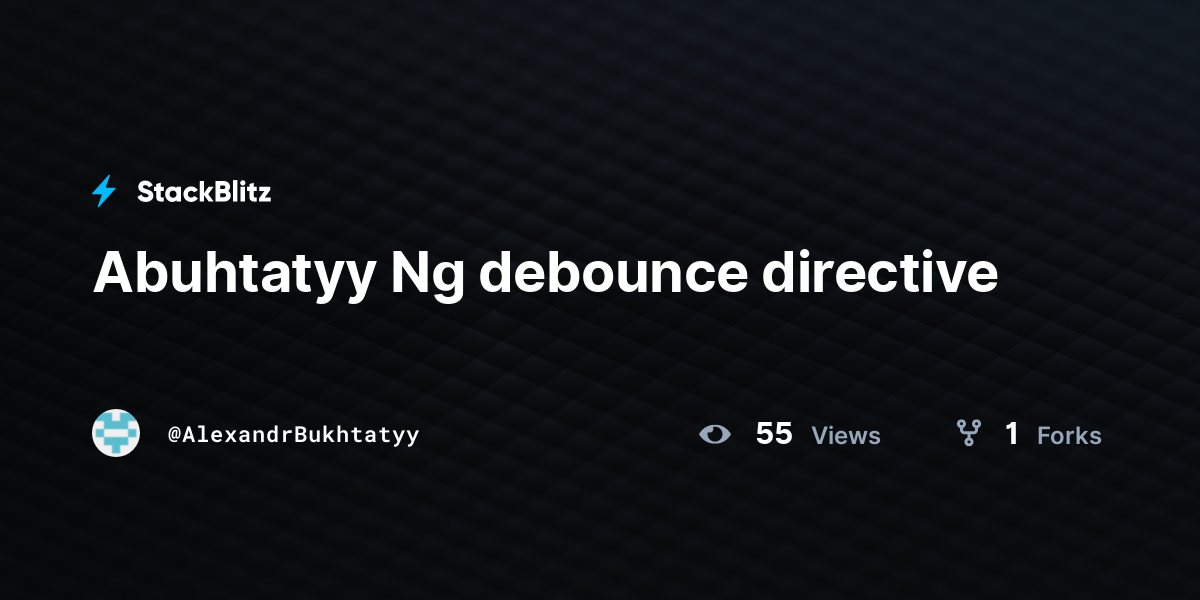 Abuhtatyy Ng debounce directive - StackBlitz