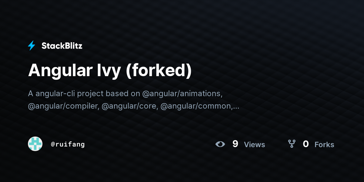 Angular Ivy (forked) - StackBlitz Angular Ivy (forked) - StackBlitz