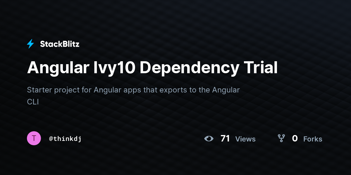 Angular Ivy10 Dependency Trial - StackBlitz Angular Ivy10 Dependency Trial - StackBlitz