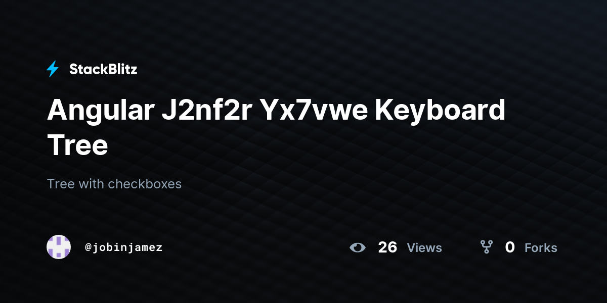 Angular J2nf2r Yx7vwe Keyboard Tree - StackBlitz Angular J2nf2r Yx7vwe Keyboard Tree - StackBlitz