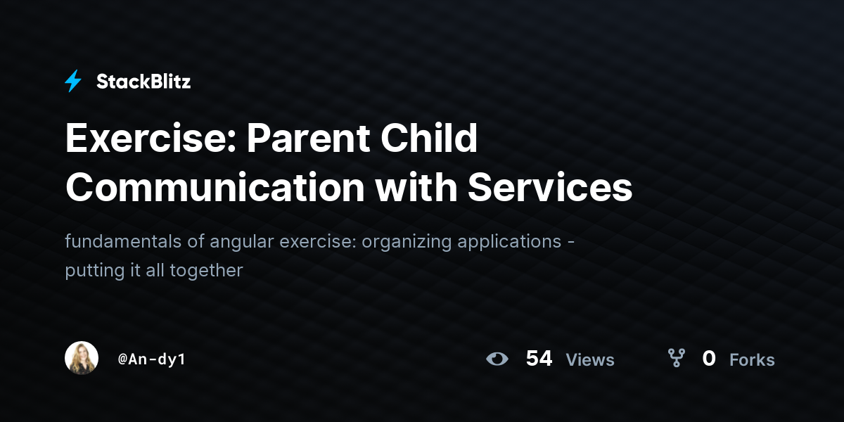 Exercise: Parent Child Communication with Services - StackBlitz