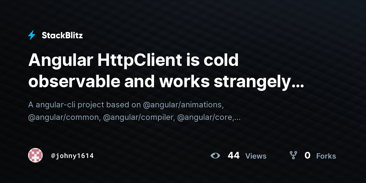Angular HttpClient is cold observable and works strangely with async ... Angular HttpClient is cold observable and works strangely with async ...