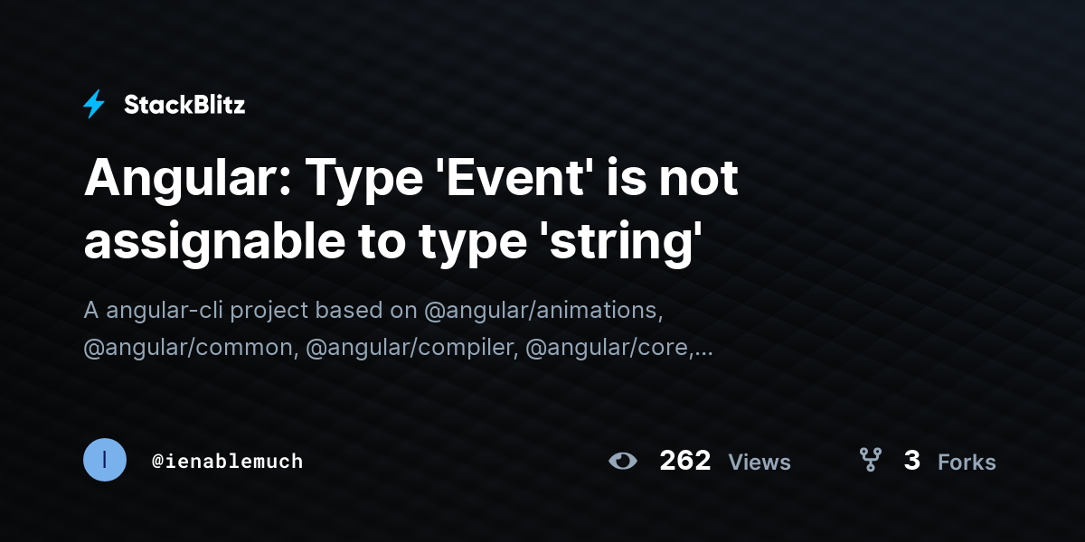 Angular: Type 'Event' is not assignable to type 'string' - StackBlitz