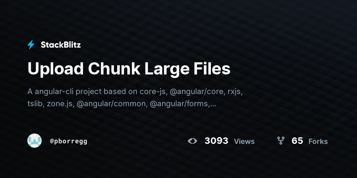 Upload Chunk Large Files - StackBlitz