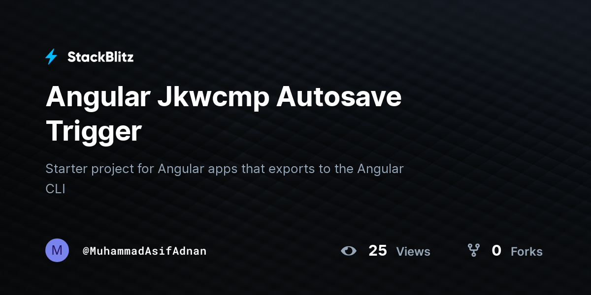 Angular Jkwcmp Autosave Trigger - StackBlitz