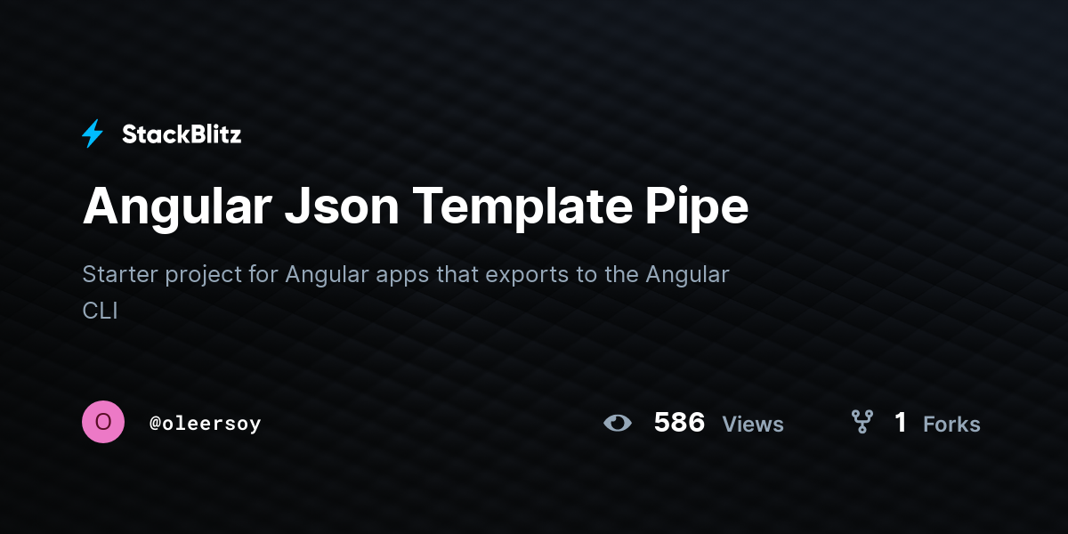 Angular Json Template Pipe - StackBlitz Angular Json Template Pipe - StackBlitz