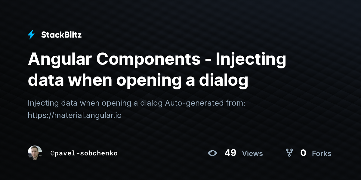 Angular Components Injecting Data When Opening A Dialog Stackblitz