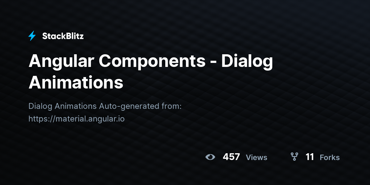 Angular Components - Dialog Animations - StackBlitz