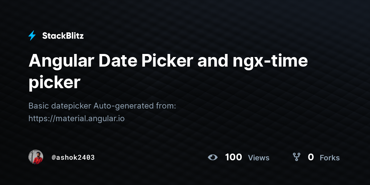 Angular Date Picker and ngx-time picker - StackBlitz