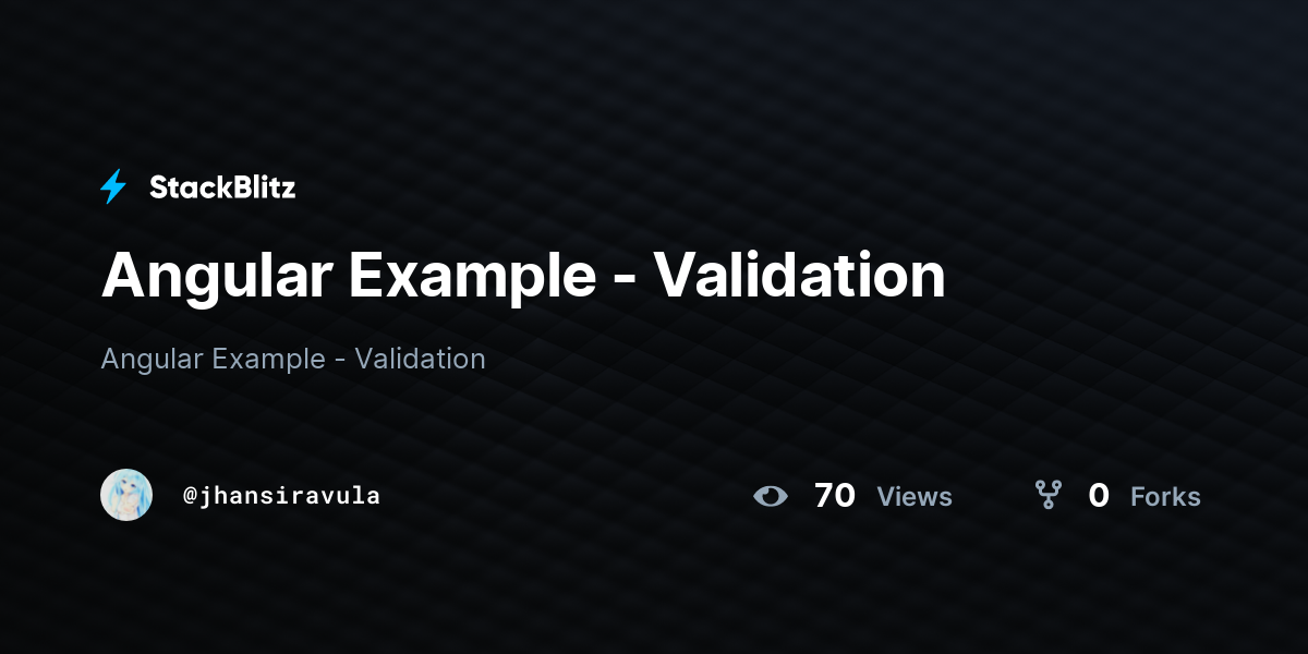 Angular Example - Validation - StackBlitz Angular Example - Validation - StackBlitz