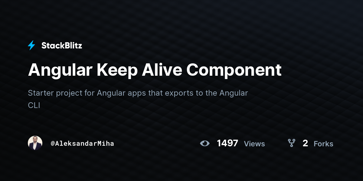 Angular Keep Alive Component - StackBlitz
