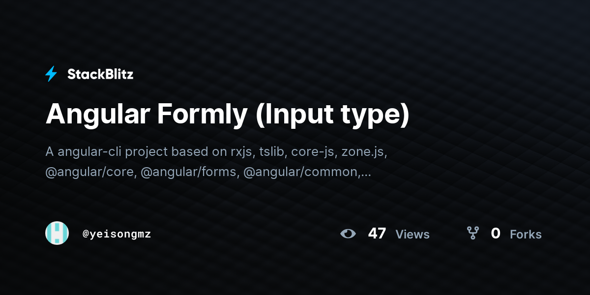 Angular Formly (Input type) - StackBlitz Angular Formly (Input type) - StackBlitz