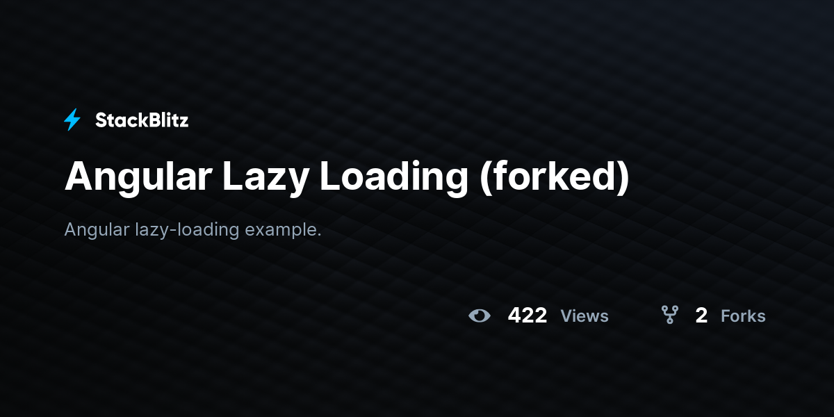 Angular Lazy Loading (forked) - StackBlitz