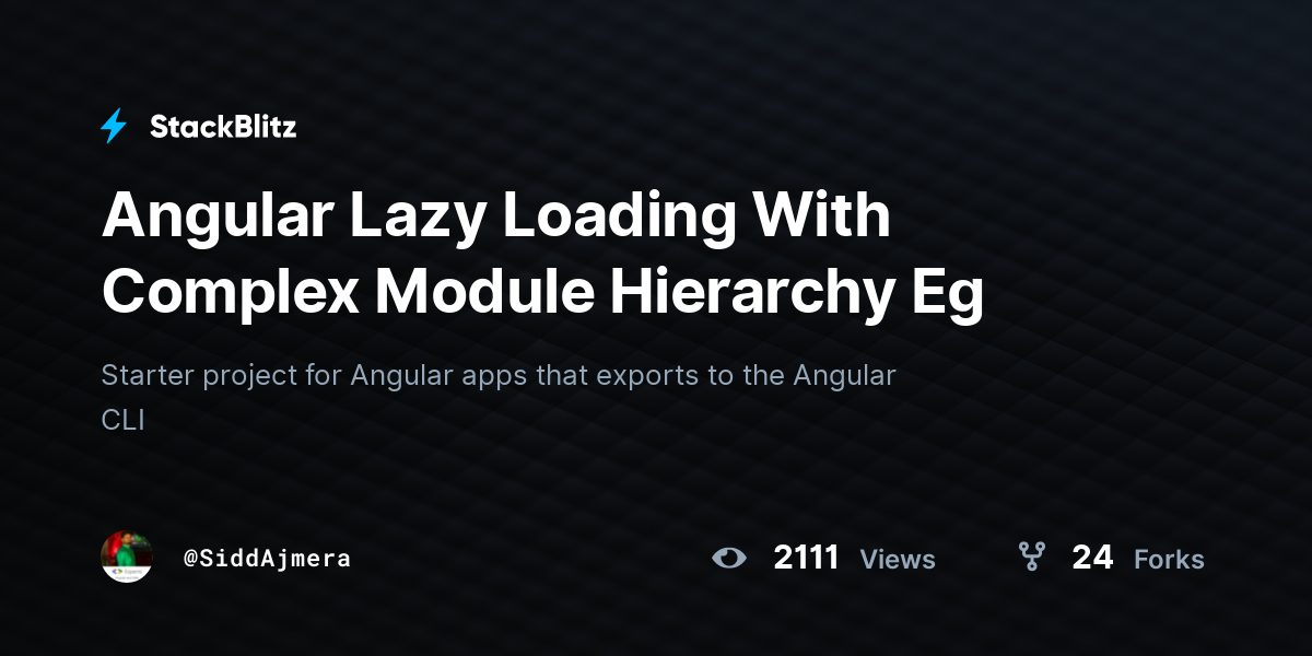 Angular Lazy Loading With Complex Module Hierarchy Eg - StackBlitz Angular Lazy Loading With Complex Module Hierarchy Eg - StackBlitz
