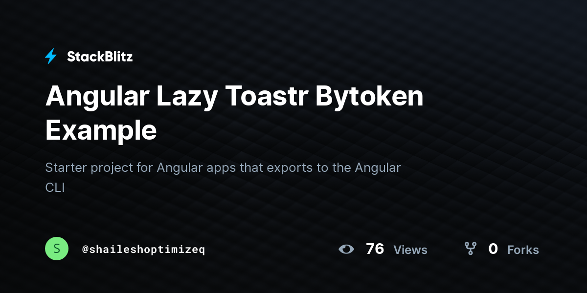 Angular Lazy Toastr Bytoken Example - StackBlitz Angular Lazy Toastr Bytoken Example - StackBlitz