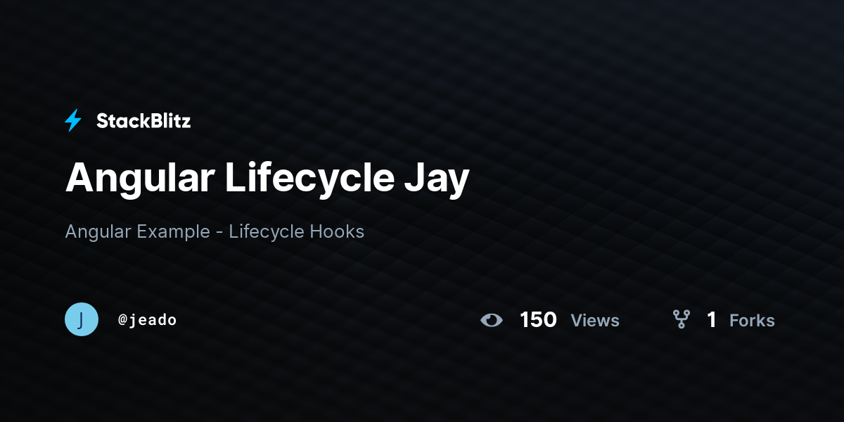 Angular Lifecycle Jay - StackBlitz