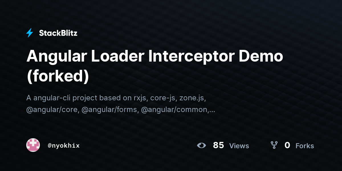 Angular Loader Interceptor Demo (forked) - StackBlitz