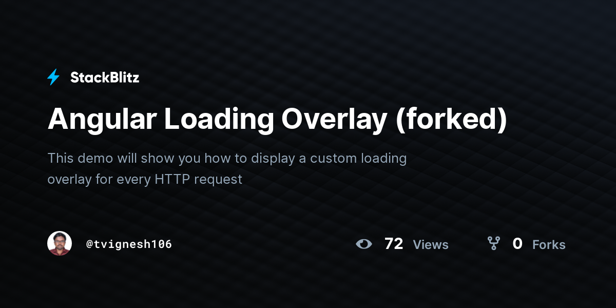 Angular Loading Overlay (forked) - StackBlitz Angular Loading Overlay (forked) - StackBlitz