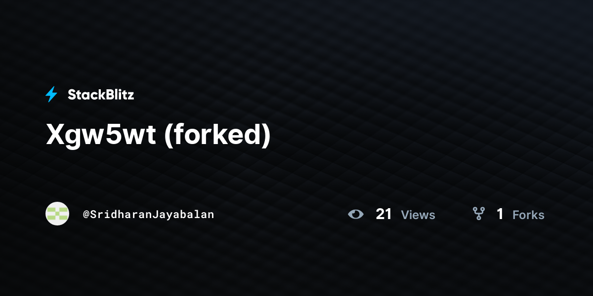 Xgw5wt (forked) - StackBlitz