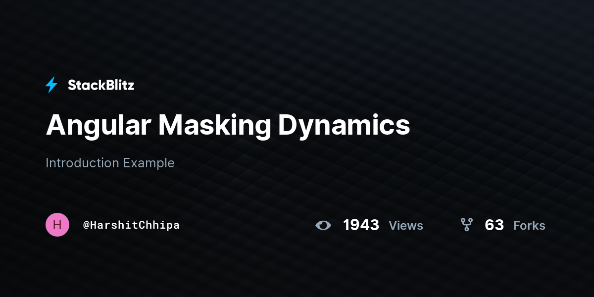 Angular Masking Dynamics - StackBlitz