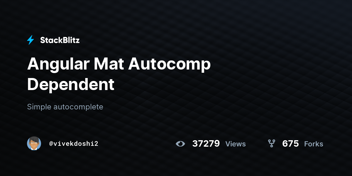 Angular Mat Autocomp Dependent - StackBlitz Angular Mat Autocomp Dependent - StackBlitz