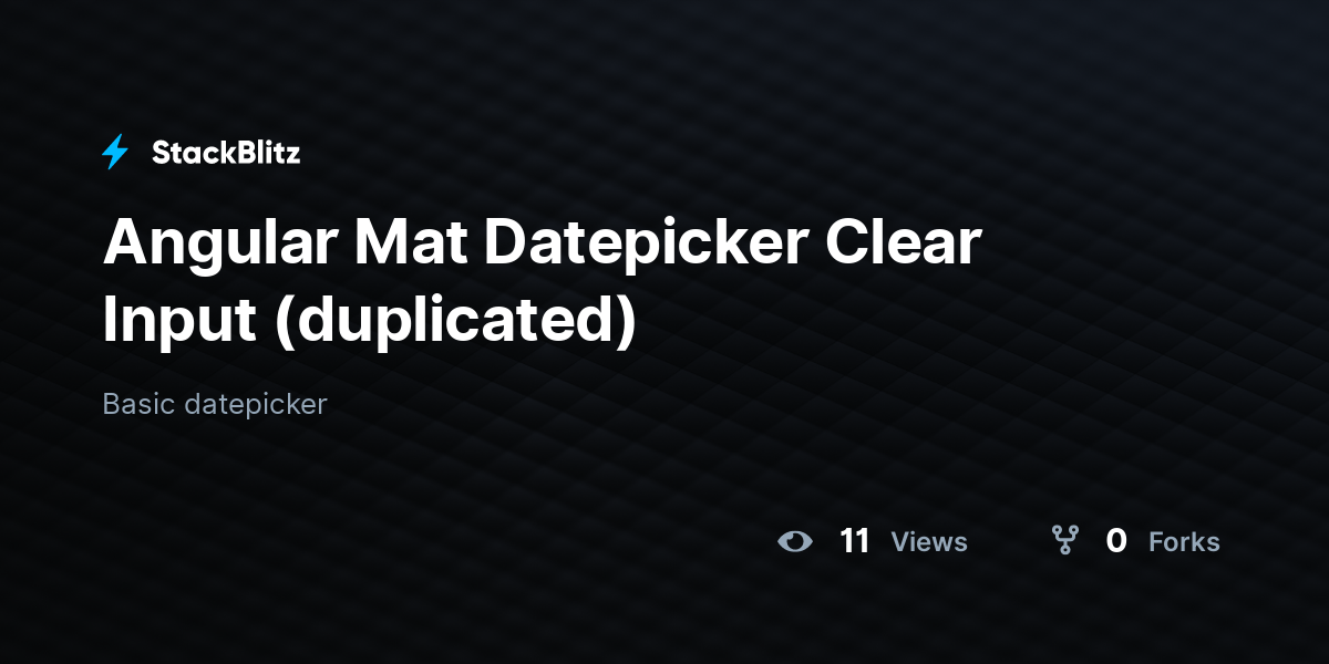 Angular Mat Datepicker Clear Input (duplicated) - StackBlitz