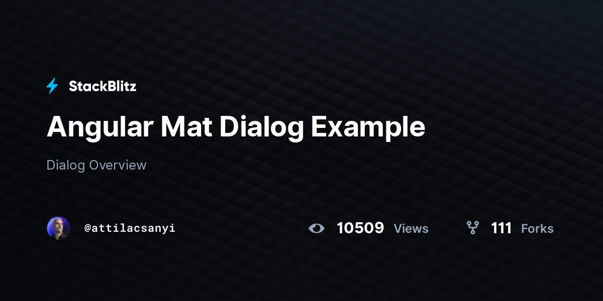 Angular Mat Dialog Example - StackBlitz