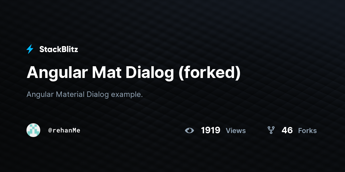 Angular Mat Dialog (forked) - StackBlitz