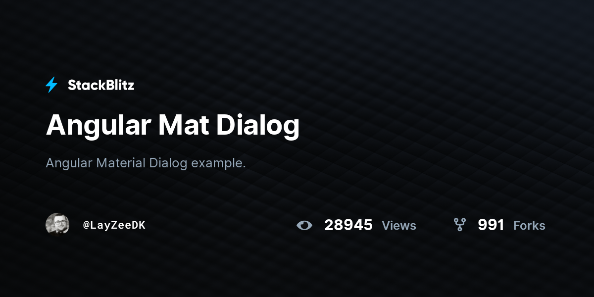 Angular Mat Dialog - StackBlitz