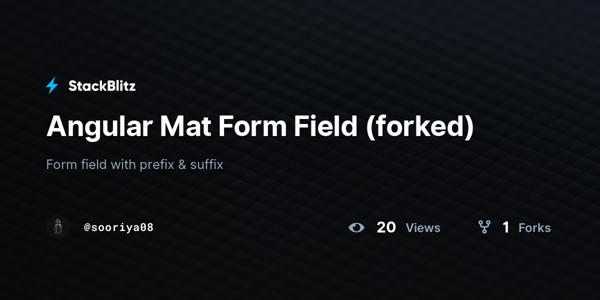 Angular Mat Form Field (forked) - StackBlitz Angular Mat Form Field (forked) - StackBlitz