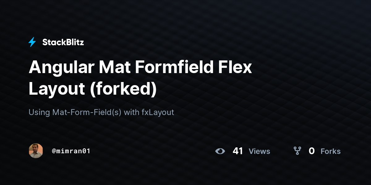 Angular Mat Formfield Flex Layout (forked) - StackBlitz Angular Mat Formfield Flex Layout (forked) - StackBlitz