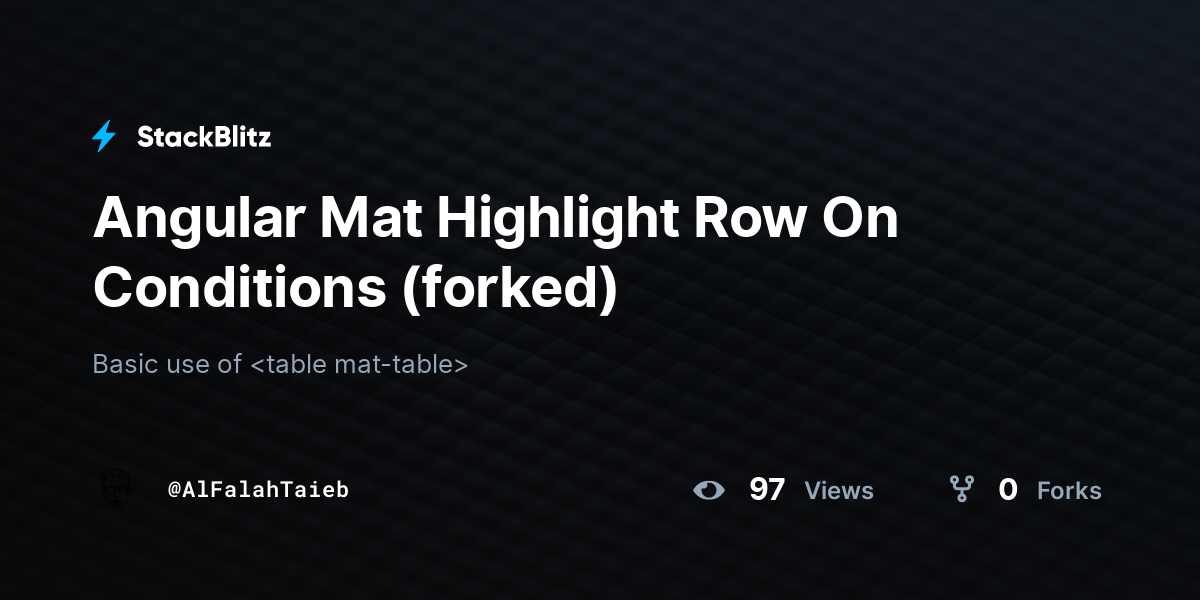 Angular Mat Highlight Row On Conditions (forked) - StackBlitz Angular Mat Highlight Row On Conditions (forked) - StackBlitz