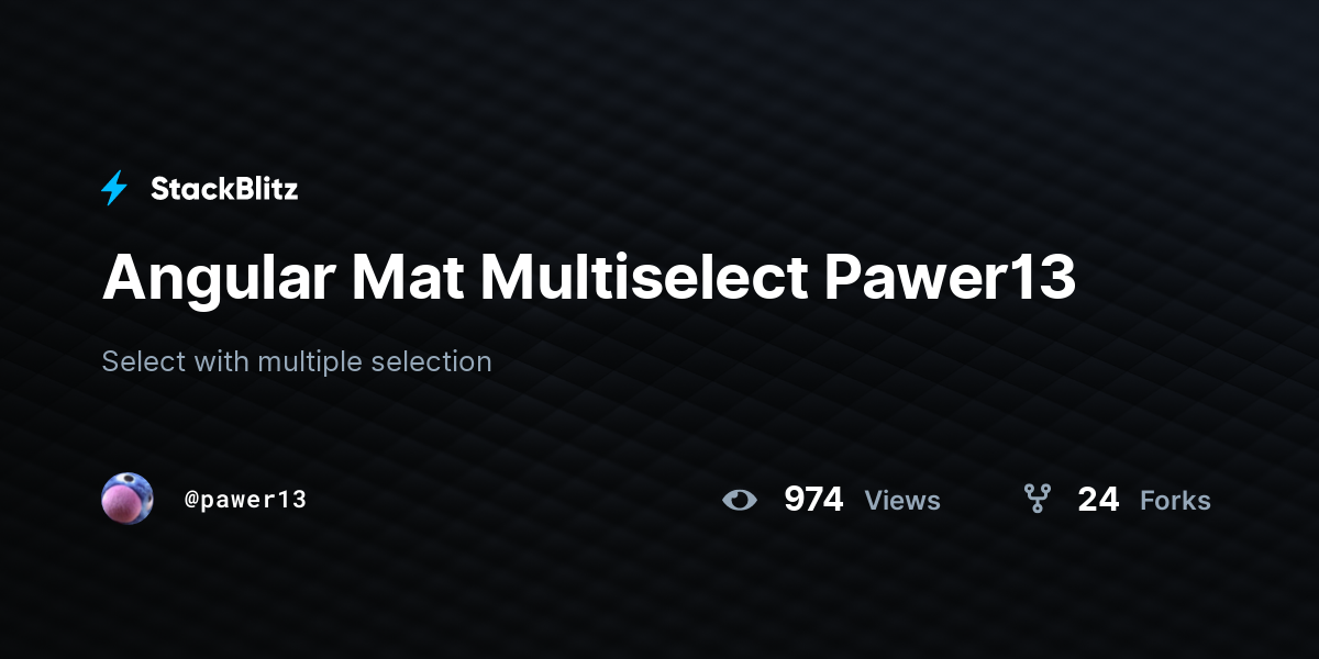 Angular Mat Multiselect Pawer13 - StackBlitz Angular Mat Multiselect Pawer13 - StackBlitz
