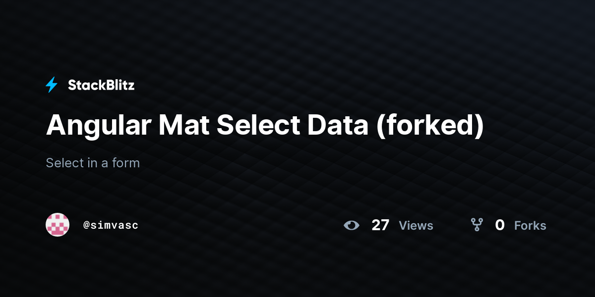 Angular Mat Select Data (forked) - StackBlitz Angular Mat Select Data (forked) - StackBlitz