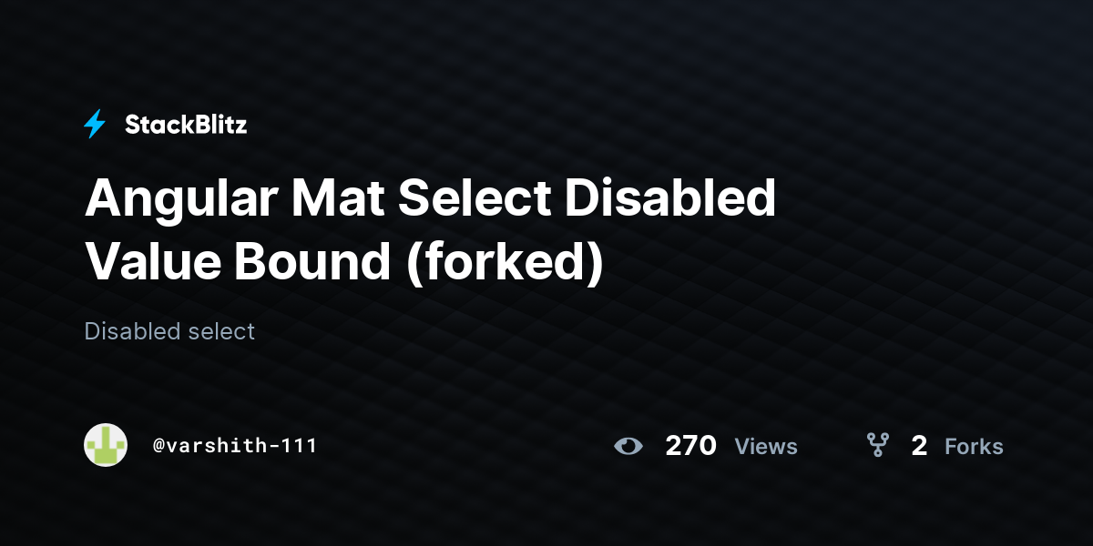 Angular Mat Select Disabled Value Bound (forked) - StackBlitz