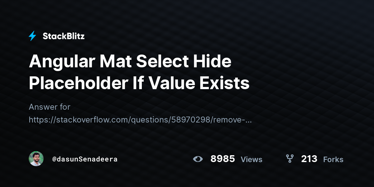 Angular Mat Select Hide Placeholder If Value Exists - StackBlitz