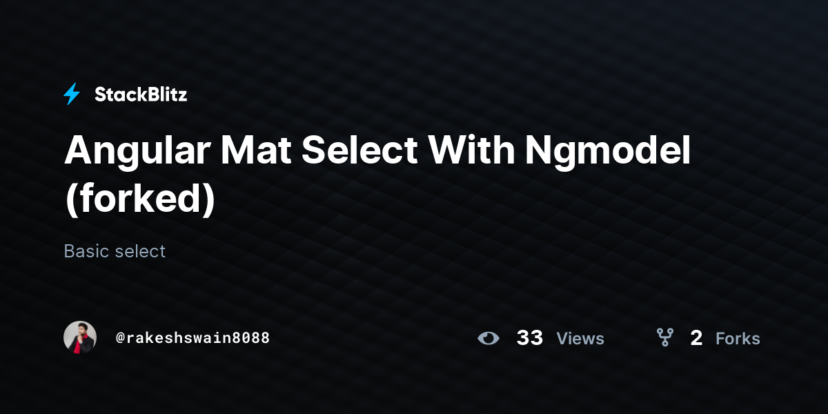 Angular Mat Select With Ngmodel (forked) - StackBlitz Angular Mat Select With Ngmodel (forked) - StackBlitz