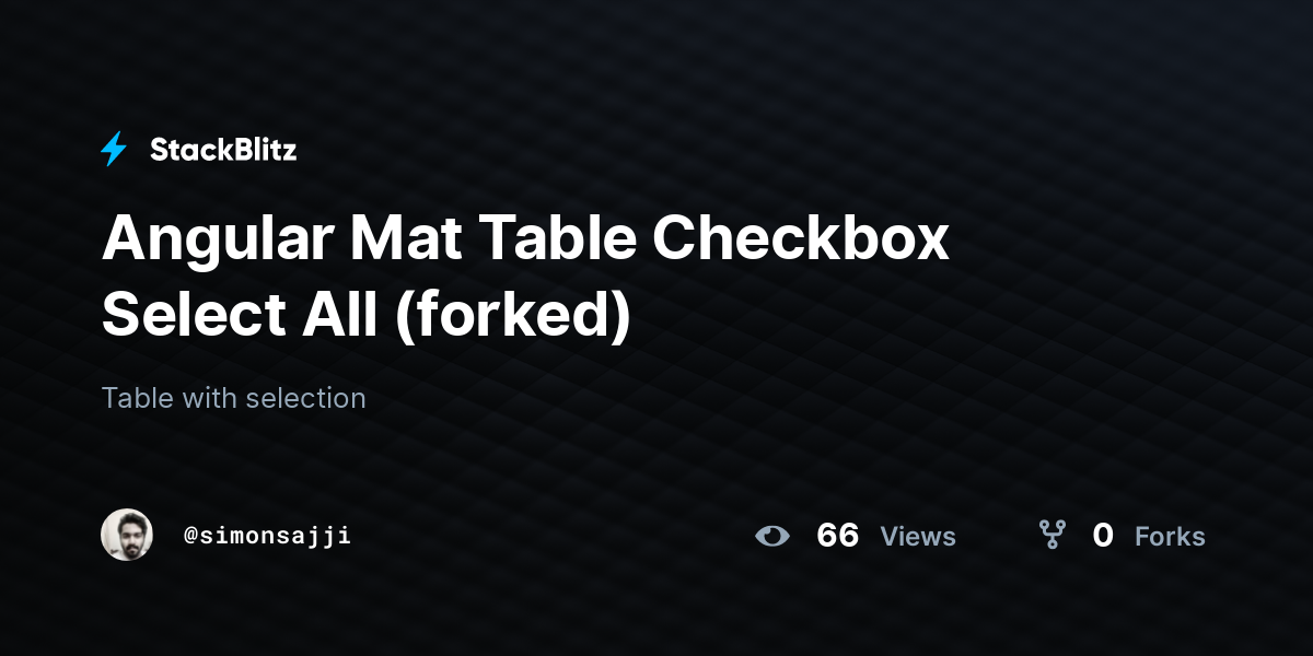 Angular Mat Table Checkbox Select All (forked) - StackBlitz Angular Mat Table Checkbox Select All (forked) - StackBlitz