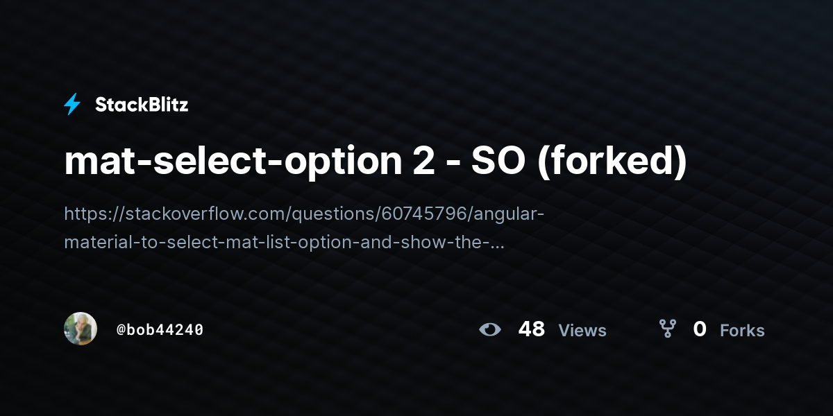 mat-select-option 2 - SO (forked) - StackBlitz mat-select-option 2 - SO (forked) - StackBlitz
