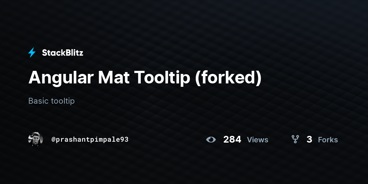 Angular Mat Tooltip (forked) - StackBlitz